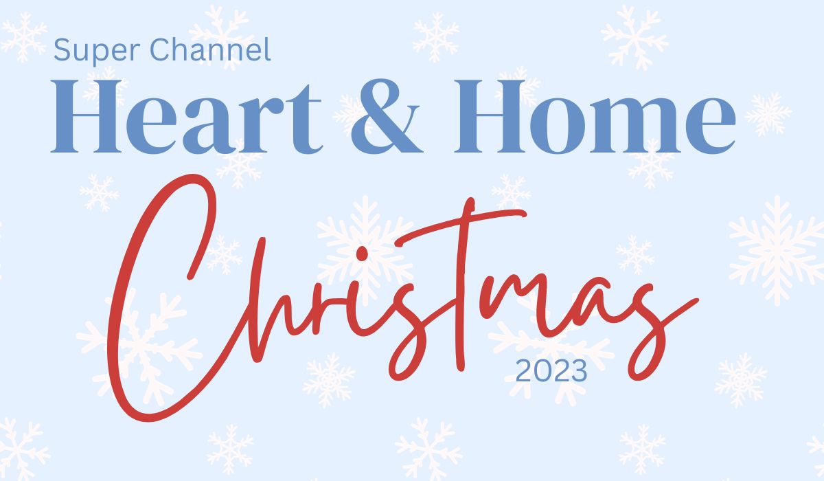 2023 Super Channel Heart & Home Christmas – lovetvmovies.ca