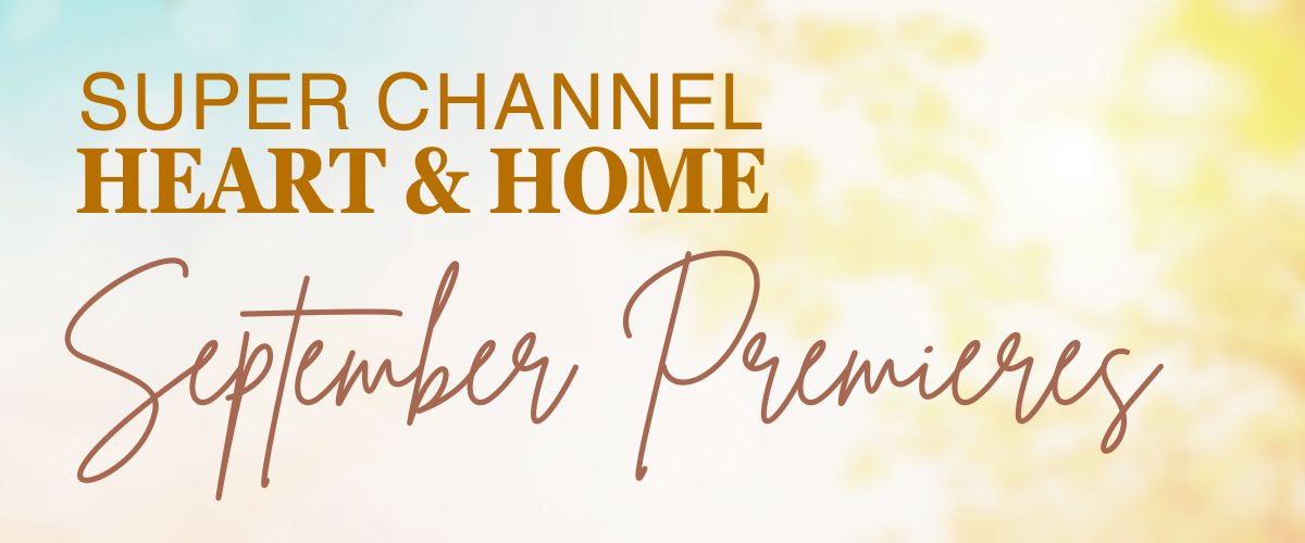 Super Channel Heart & Home – Page 2 – lovetvmovies.ca