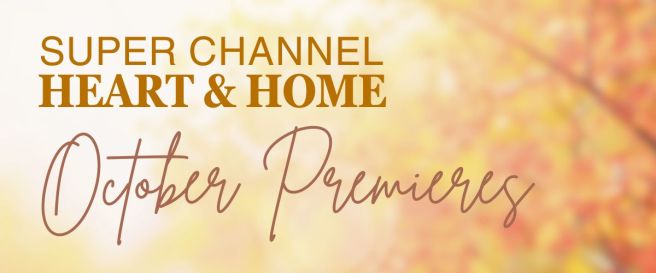 New on Heart & Home in October – lovetvmovies.ca